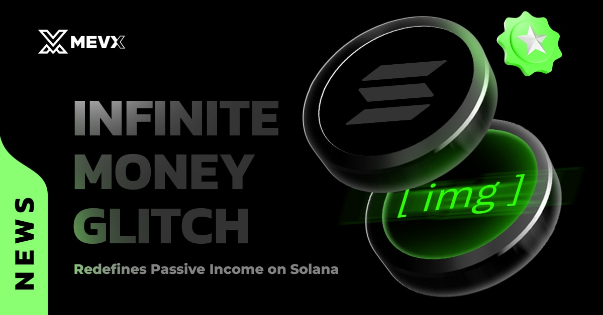 Infinite Money Glitch Redefines Passive Income on Solana - Platform ...