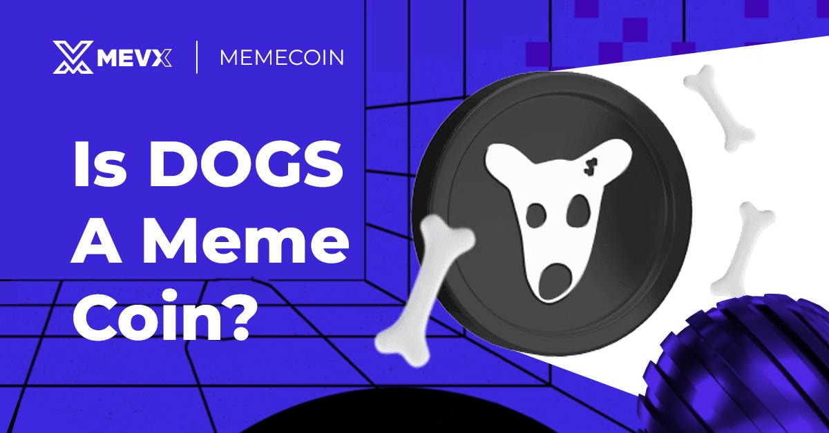 Is DOGS a Meme Coin? - Platform Trading Bot Mevx