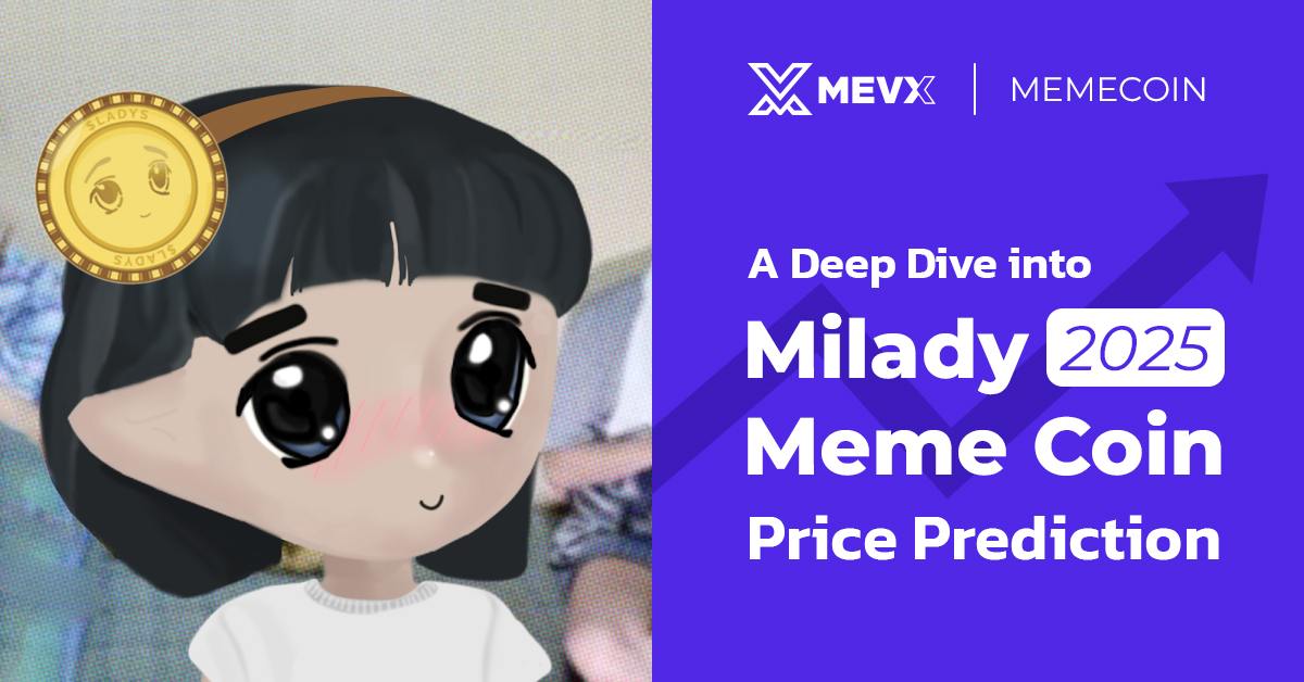 A Deep Dive into 2025 Milady Meme Coin Price Prediction - Platform ...