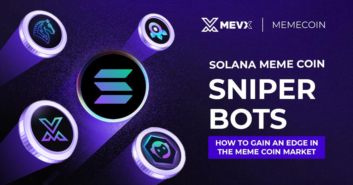 Solana Meme Coin Sniper Bots: How to Gain an Edge in the Meme Coin Market - Platform Trading Bot ...