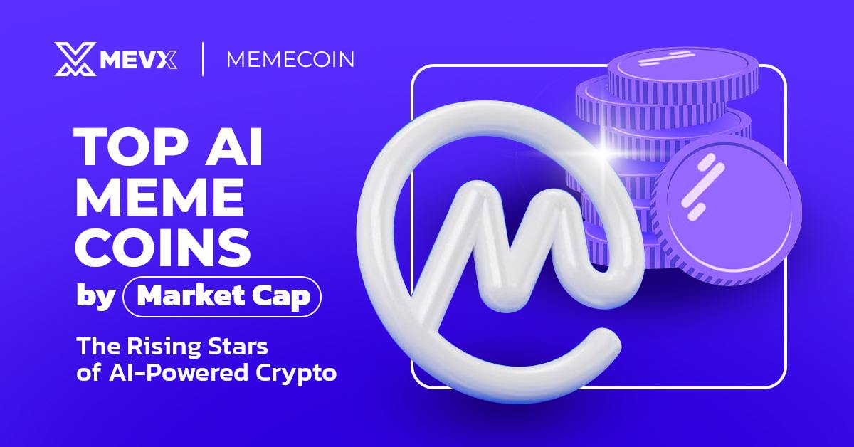 Top AI Meme Coins by Market Cap: The Rising Stars of AI-Powered Crypto - Platform Trading Bot Mevx