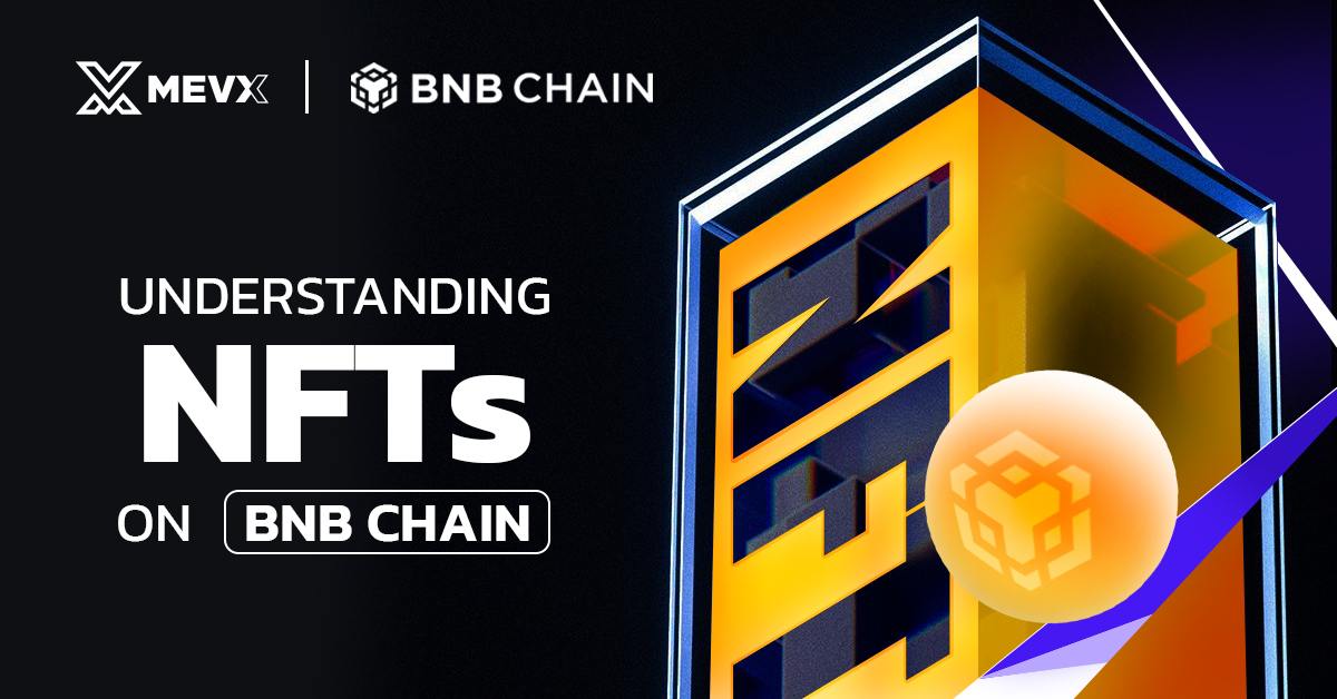 Understanding NFTs on BNB Chain - Platform Trading Bot Mevx