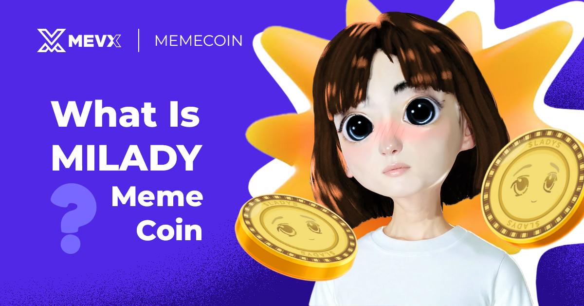 What Is Milady Meme Coin? - Platform Trading Bot Mevx