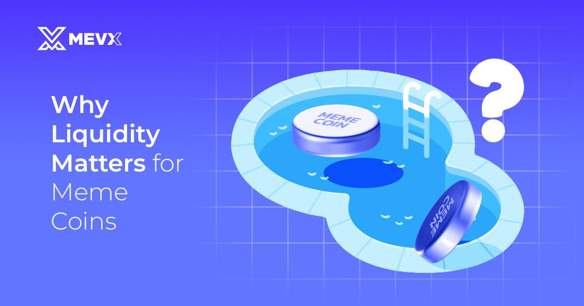 Meme Coin Liquidity Pool Is The Backbone of Successful Trading - Blog Mevx
