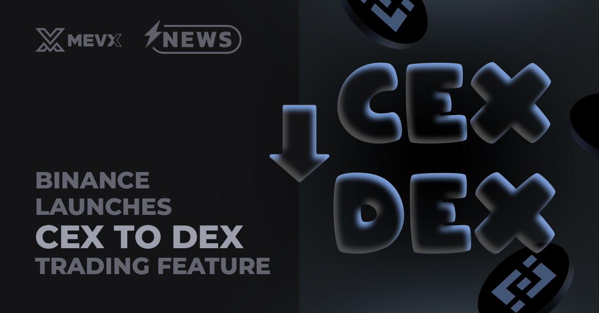 Binance Wallet Launches CEX to DEX Trading Feature - Blog Mevx