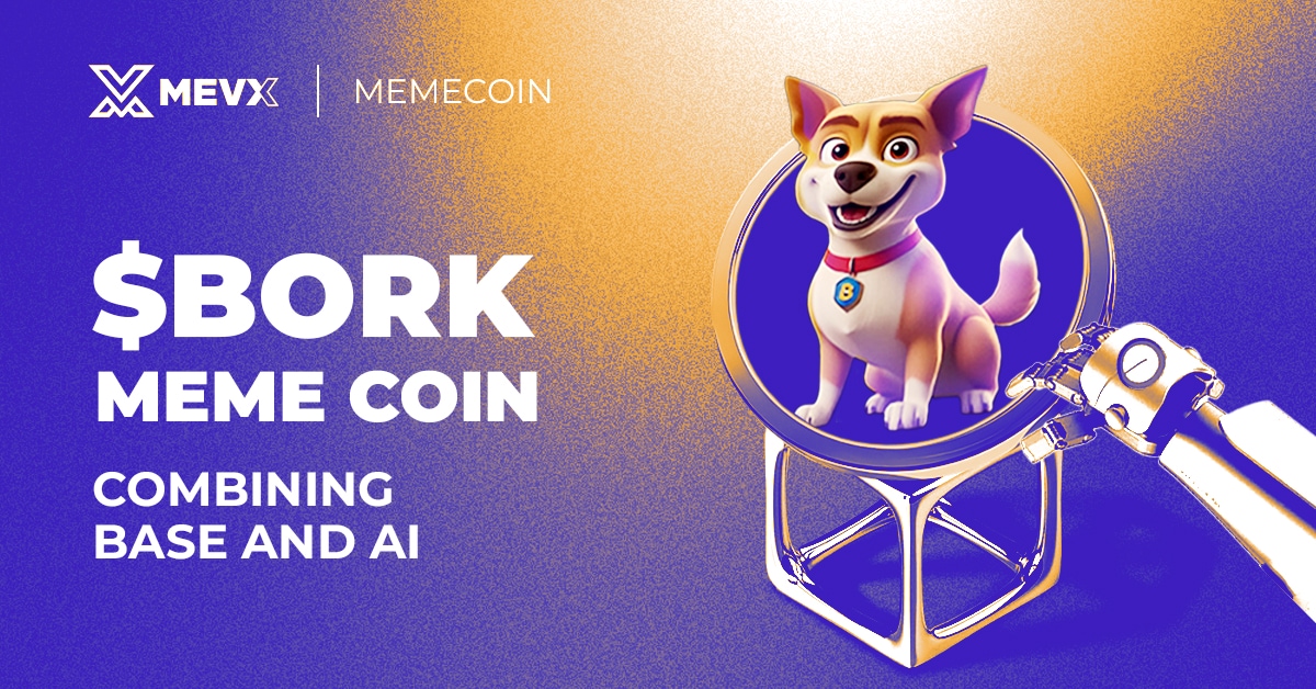 $BORK Meme Coin Combining Base and AI - Platform Trading Bot Mevx