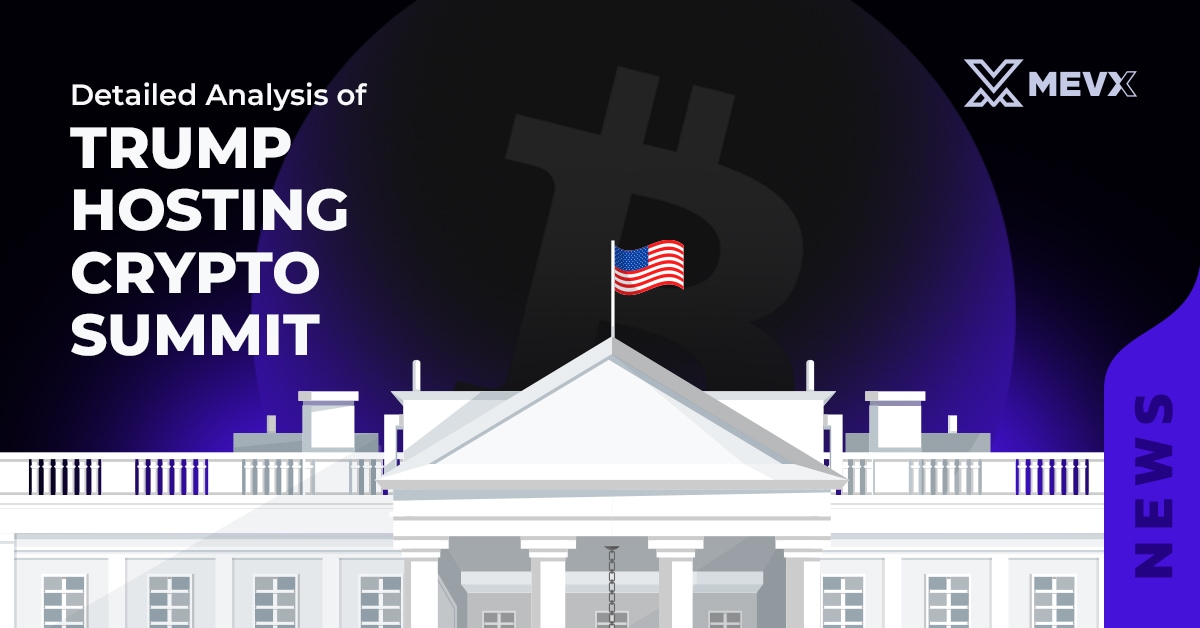 Detailed Analysis of Trump Hosting Crypto Summit - Platform Trading Bot Mevx