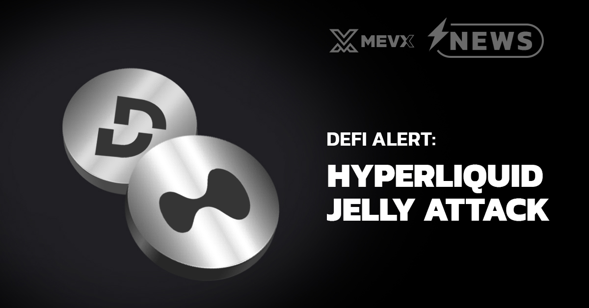 DeFi Alert: Hyperliquid JELLY Attack - Platform Trading Bot Mevx