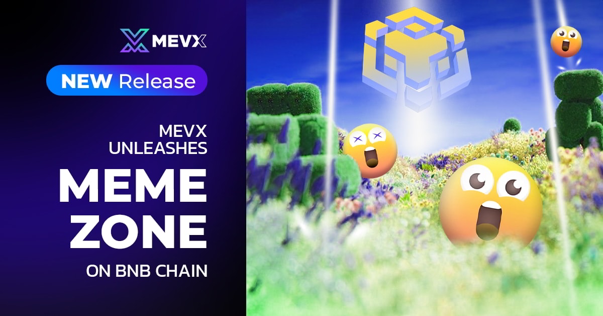 MevX Unleashes Meme Zone on BNB Chain - Platform Trading Bot Mevx