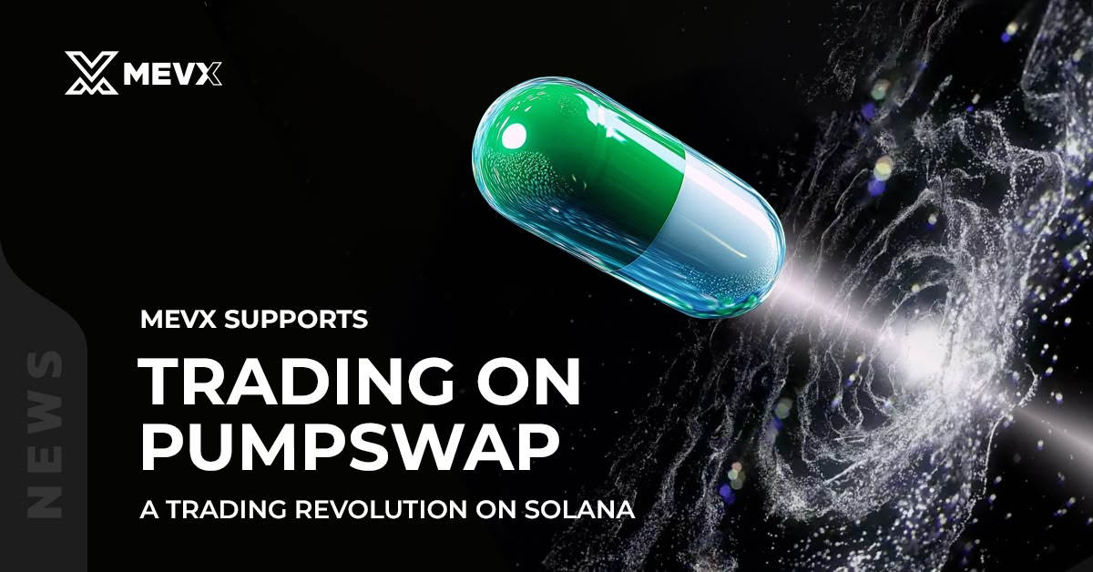 MevX Supports Trading on PumpSwap: A Crypto Trading Revolution on ...