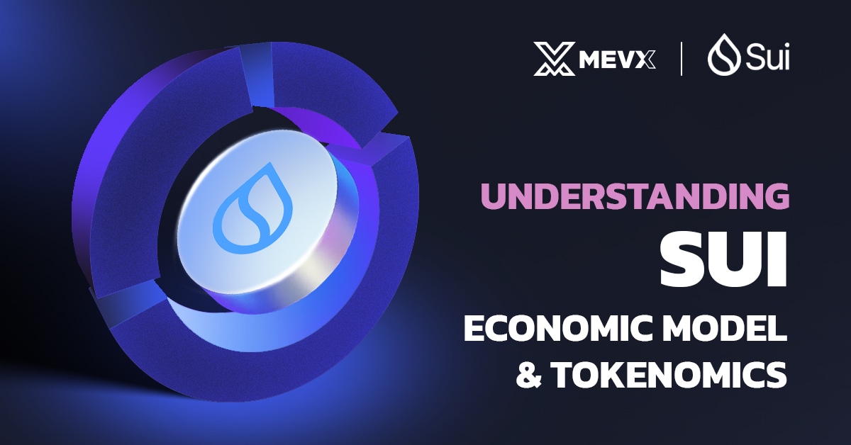 Understanding SUI Economic Model and Tokenomics - Platform Trading Bot Mevx