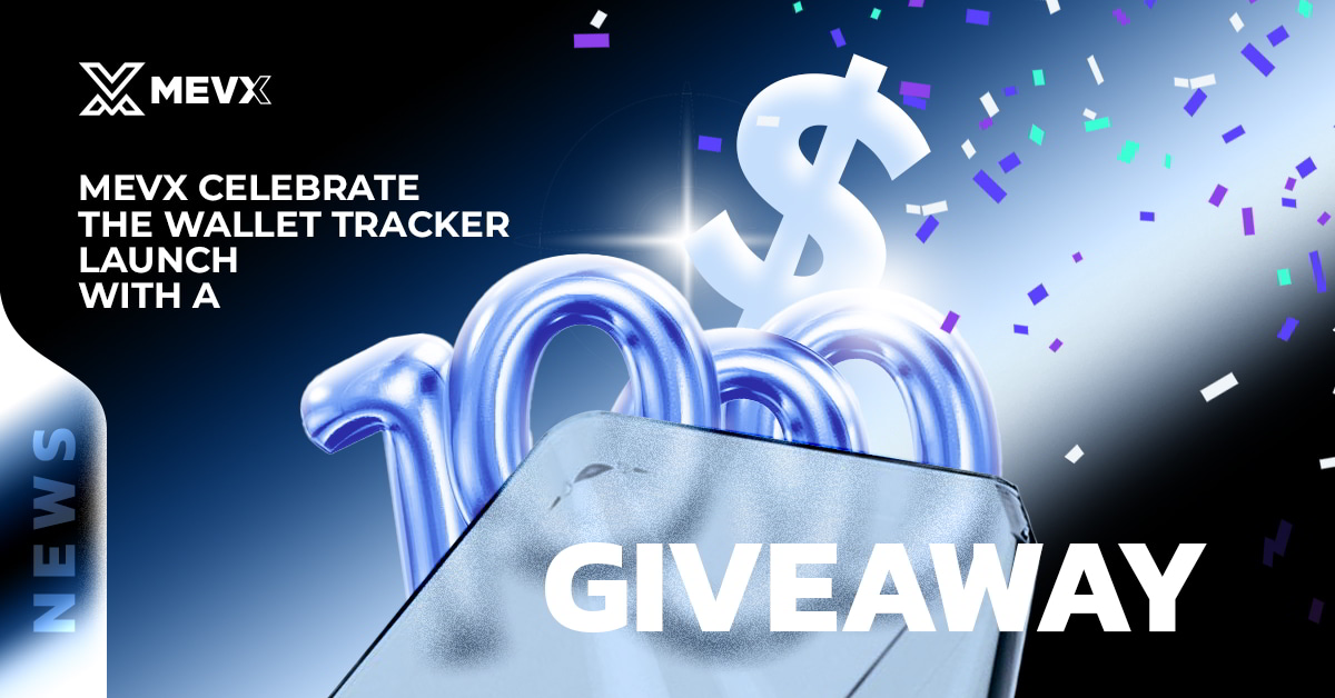 MevX Celebrate the Wallet Tracker Launch With A $1,000 Giveaway - Platform Trading Bot Mevx