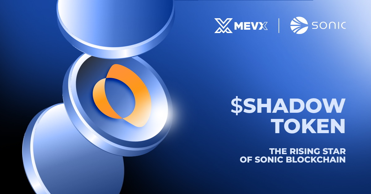 $SHADOW token: The Rising Star of Sonic Blockchain - Blog Mevx
