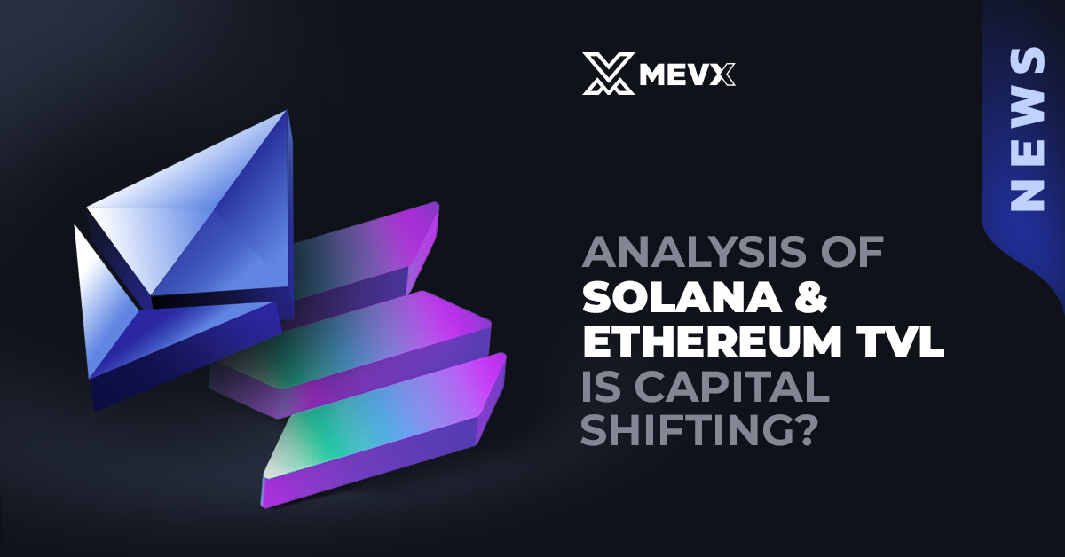 Analysis of Solana and Ethereum TVL: Is Capital Shifting? - Platform Trading Bot Mevx