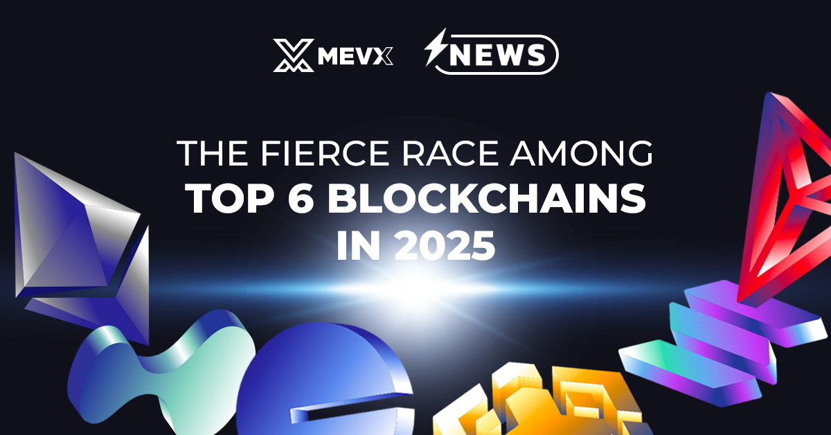 The Fierce Race Among Top 6 Blockchains in 2025 - Platform Trading Bot Mevx