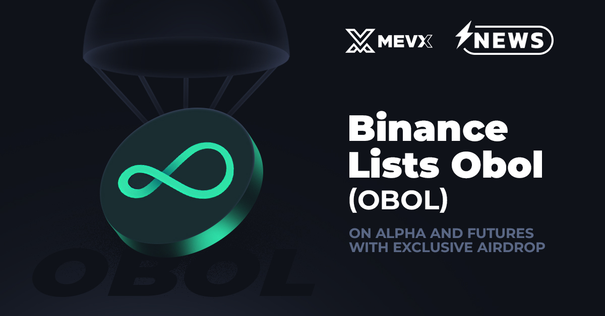 Binance Lists Obol (OBOL) on Alpha and Futures with Exclusive Airdrop ...