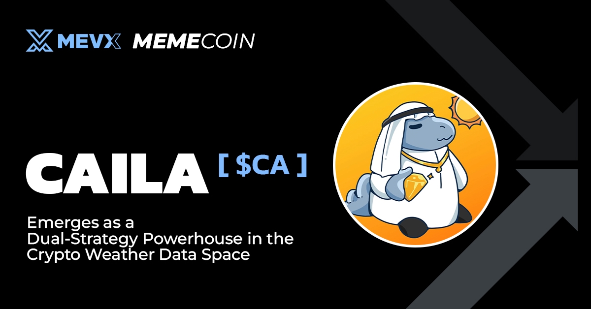 Caila ($CA) Emerges as a Dual-Strategy Powerhouse in the Crypto Weather Data Space - Platform ...