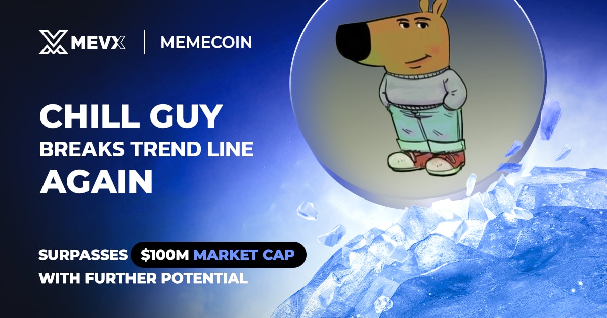 Chill Guy ($CHILLGUY) Breaks Trend Line Again, Surpasses $100M Market Cap with Further Potential ...