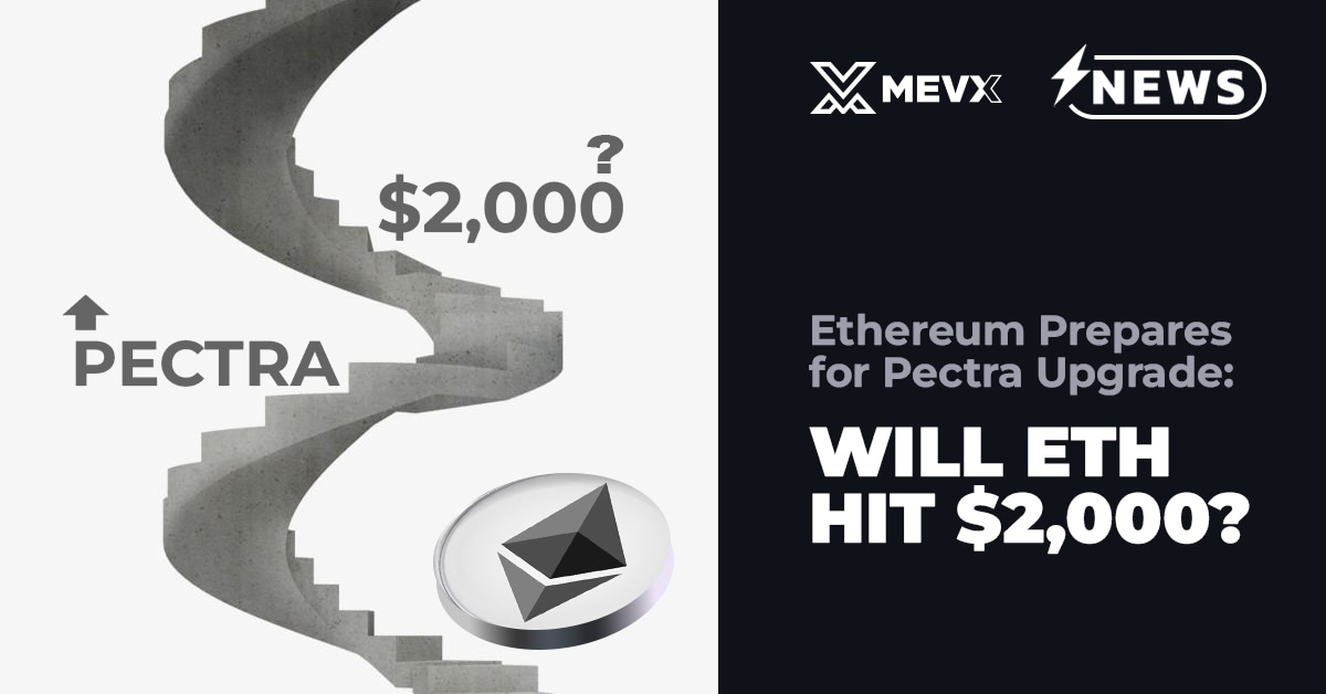 Ethereum Prepares for Pectra Upgrade: Will ETH Hit $2,000? - Platform Trading Bot Mevx