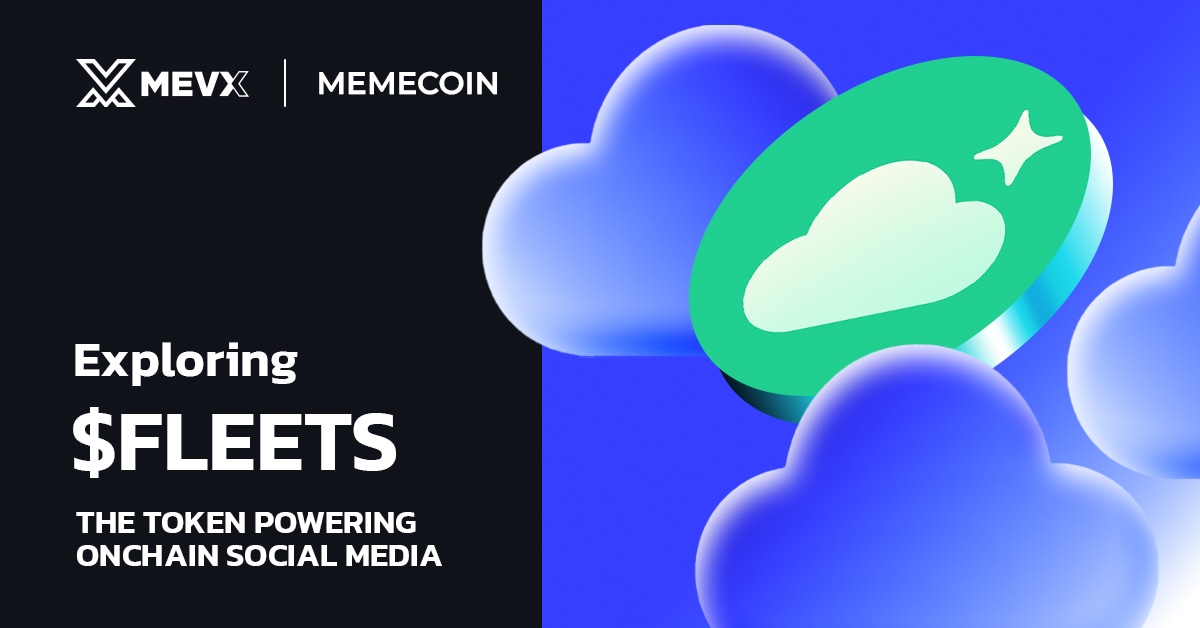 Exploring $FLEETS: The Token Powering Onchain Social Media - Platform Trading Bot Mevx