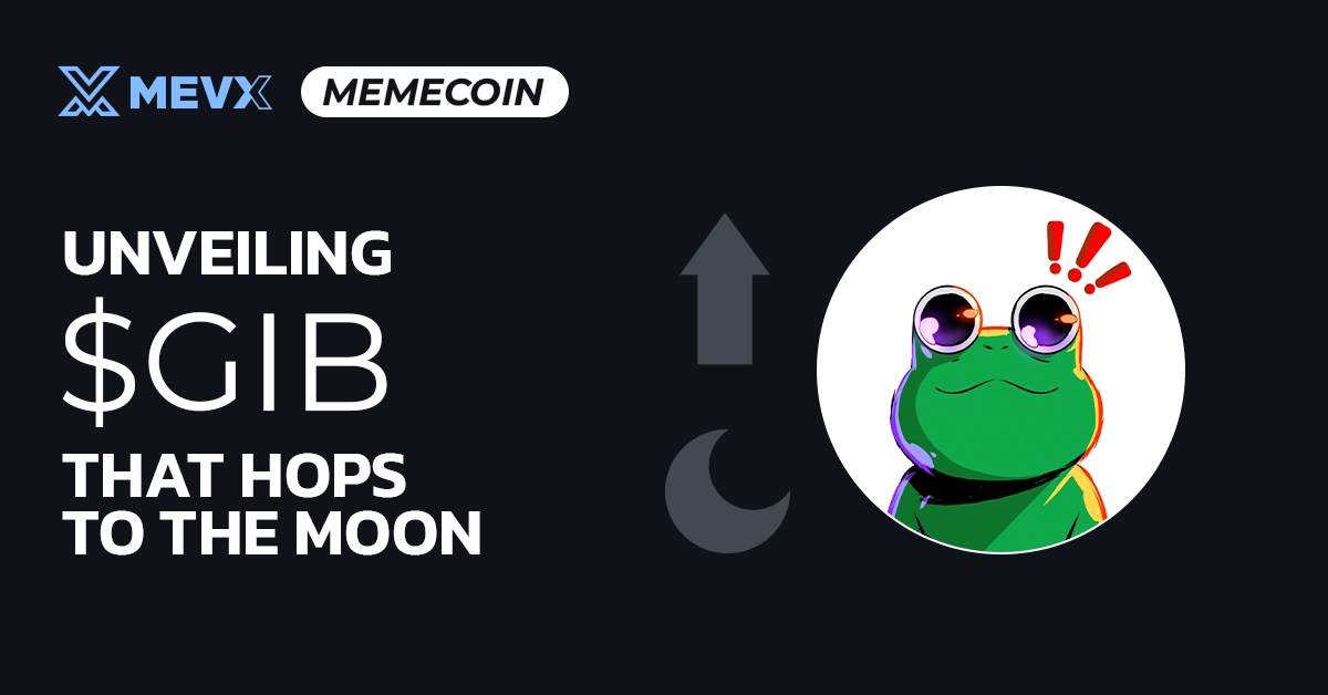 Unveiling $GIB Meme Coin That Hops to the Moon - Platform Trading Bot Mevx