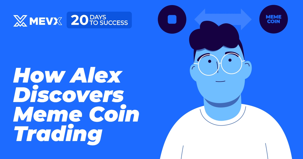 Meet Alex - How He Discovers Meme Coin Trading From Financially Stuck - Platform Trading Bot Mevx