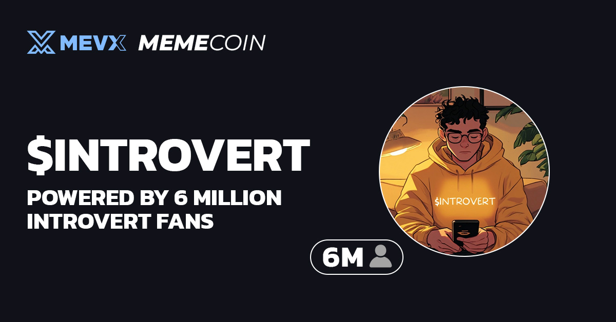 $INTROVERT Meme Coin Powered by 6 Million Introvert Fans - Platform ...
