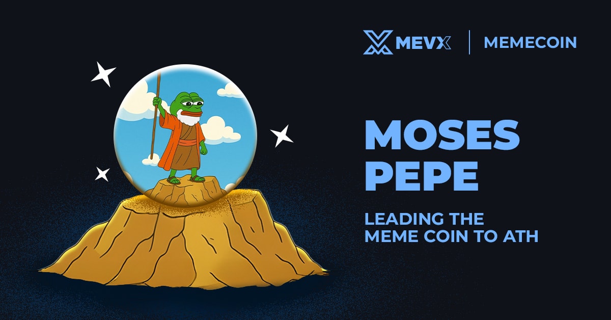 Moses Pepe: Leading the Meme Coin to ATH - Platform Trading Bot Mevx