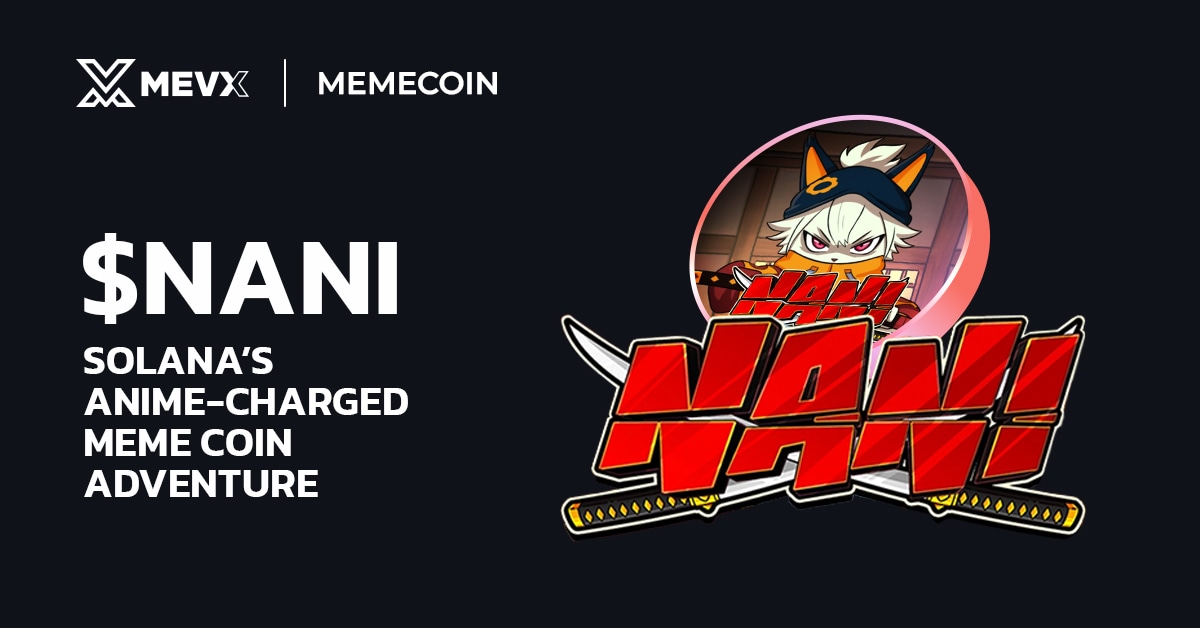 $NANI Meme Coin: The Anime-Inspired Coin Taking Solana - Platform ...