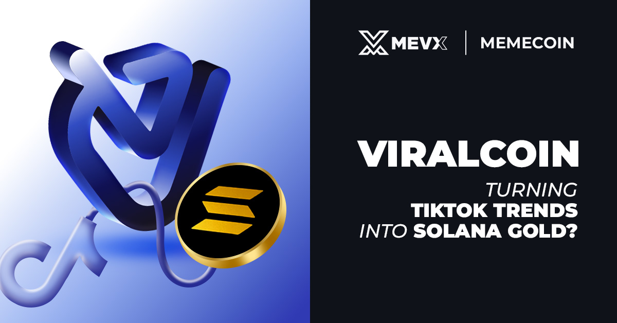 ViralCoin: Turning TikTok Trends into Solana Gold? - Platform Trading Bot Mevx