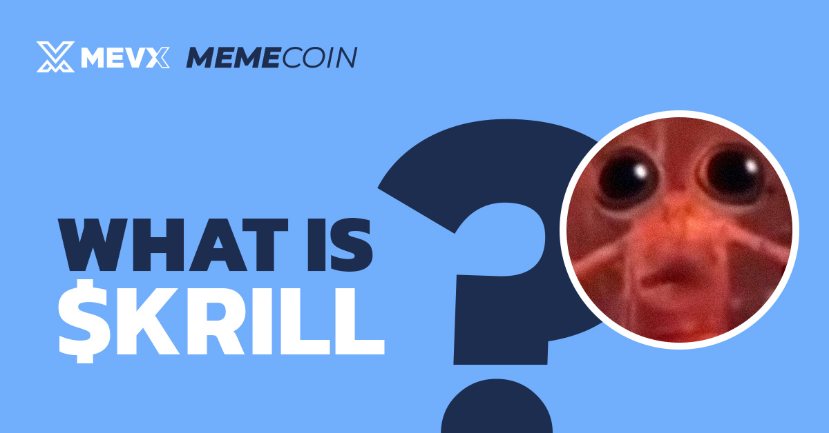 What is $Krill Meme Coin? - Platform Trading Bot Mevx