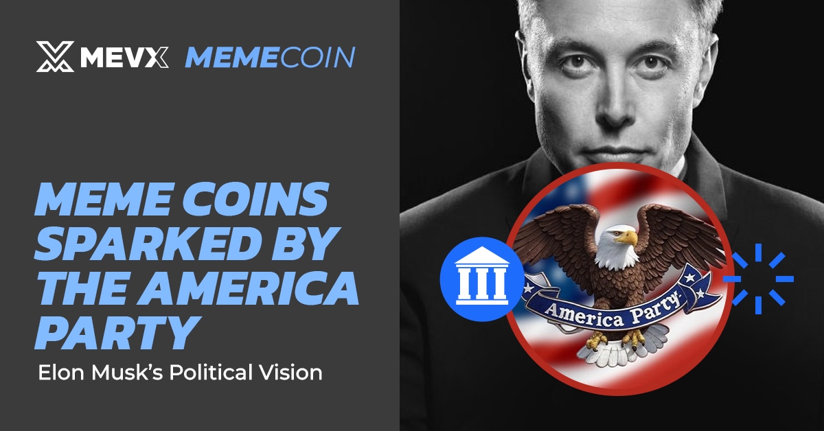 Meme Coins Sparked by The America Party - Elon Musk’s Political Vision ...