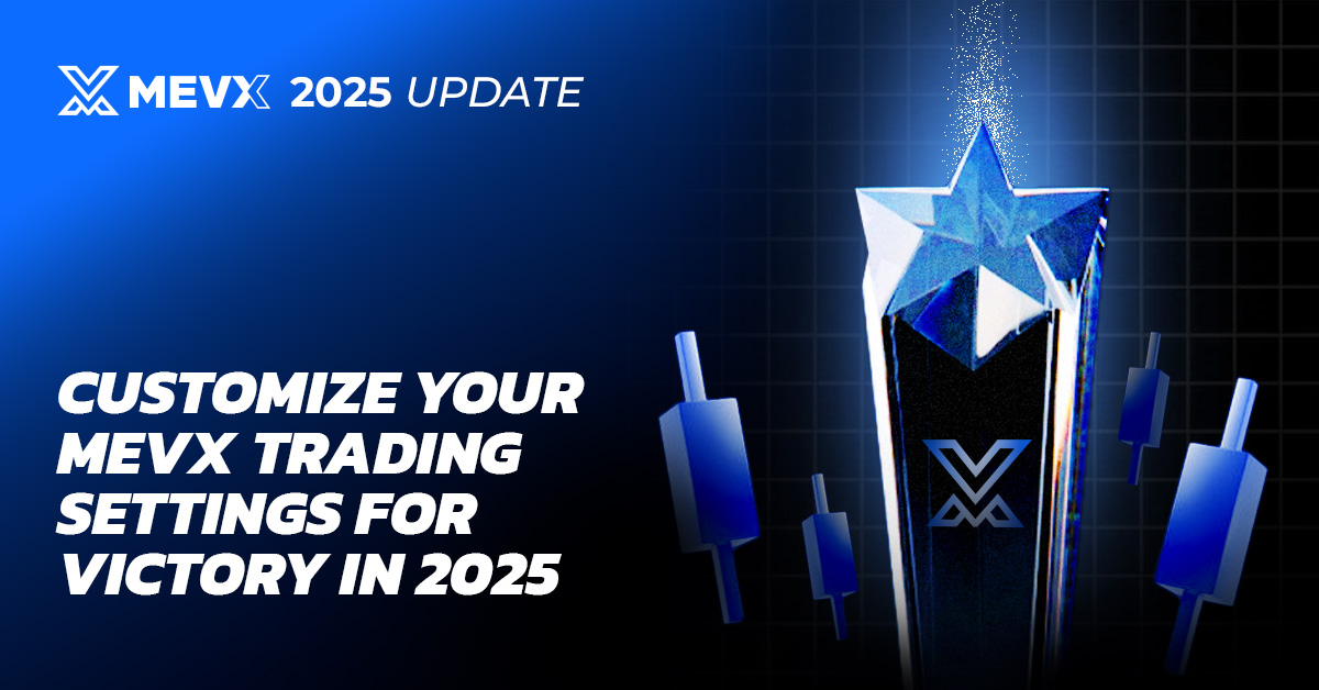 Customize Your MevX Trading Settings for Victory in 2025 - Platform Trading Bot Mevx