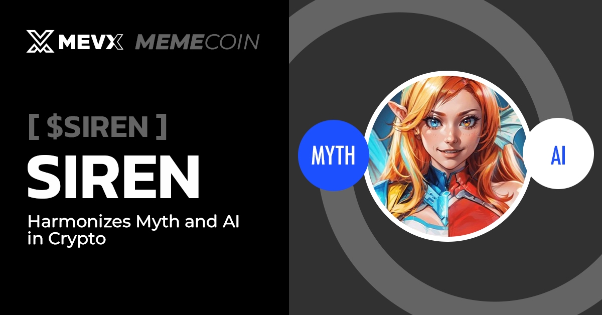 Siren ($SIREN) Harmonizes Myth and AI in Crypto - Platform Trading Bot Mevx