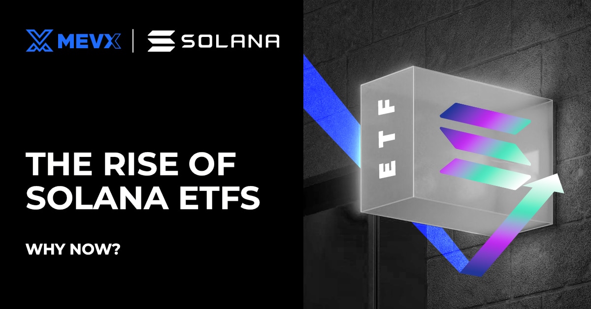 The Rise of Solana ETFs - Why Now? - Platform Trading Bot Mevx
