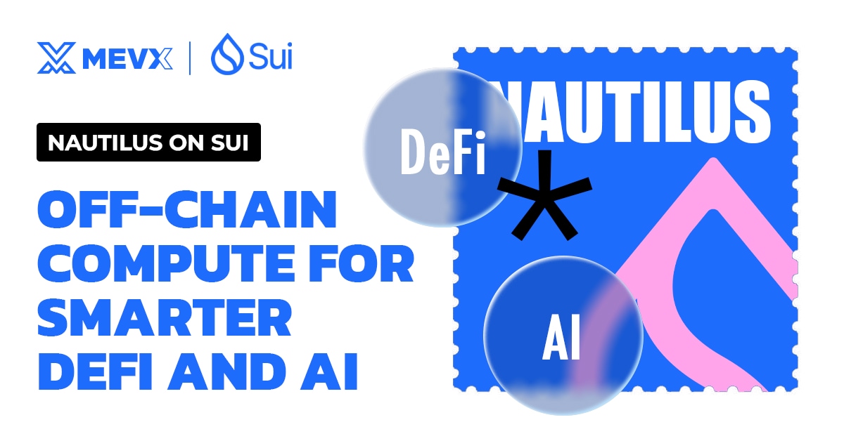 Nautilus Protocol on Sui: Off Chain Compute for Smarter DeFi and AI in 2025 - Platform Trading ...