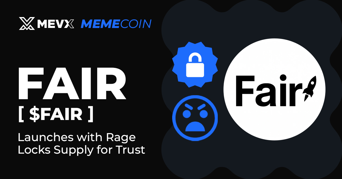 Fair ($FAIR) Launches with Rage, Locks Supply for Trust - Platform ...