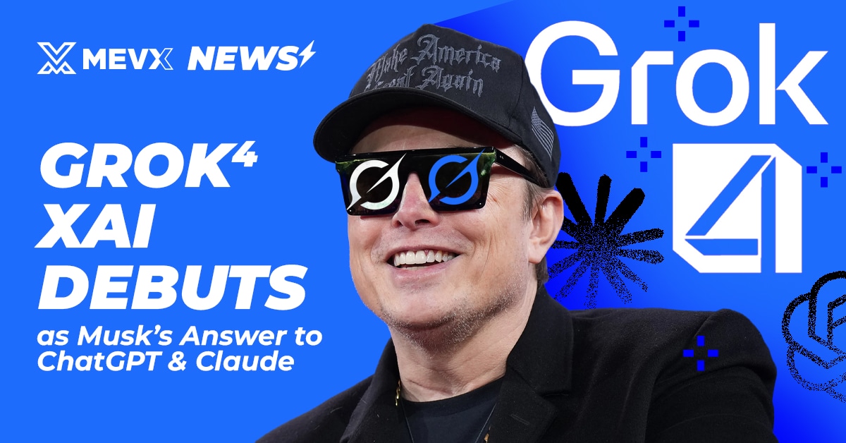 Grok 4 xAI Debuts as Musk’s Answer to ChatGPT and Claude - Platform Trading Bot Mevx