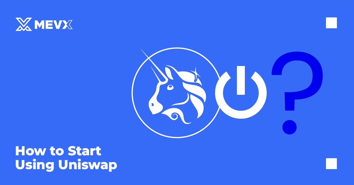 Getting Started with Uniswap: Ethereum’s Leading DEX for Beginners - Platform Trading Bot Mevx