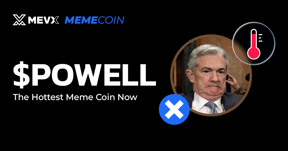 Why $POWELL Meme Coin Is The Hottest Now - Platform Trading Bot Mevx