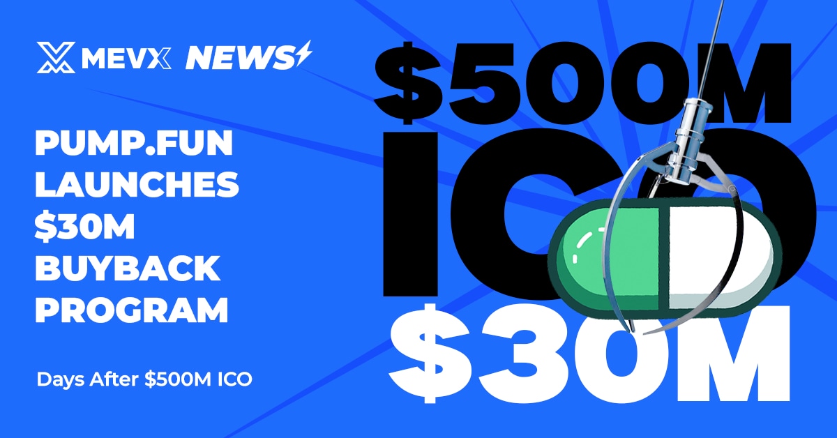 Pump.fun Launches $30M Buyback Program Days After $500M ICO - Platform Trading Bot Mevx