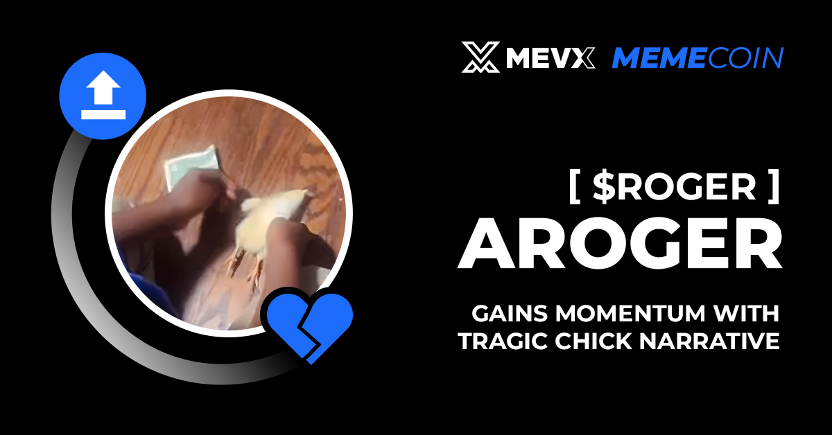Roger ($ROGER) Gains Momentum with Tragic Chick Narrative - Platform Trading Bot Mevx