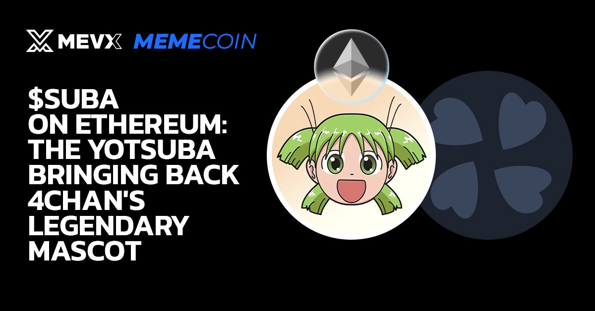 Discover $SUBA Meme Coin: The Yotsuba Bringing Back 4chan’s Legendary ...