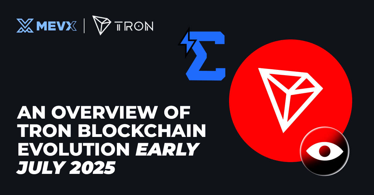 An Overview of Tron Blockchain Evolution Early July 2025 - Platform Trading Bot Mevx