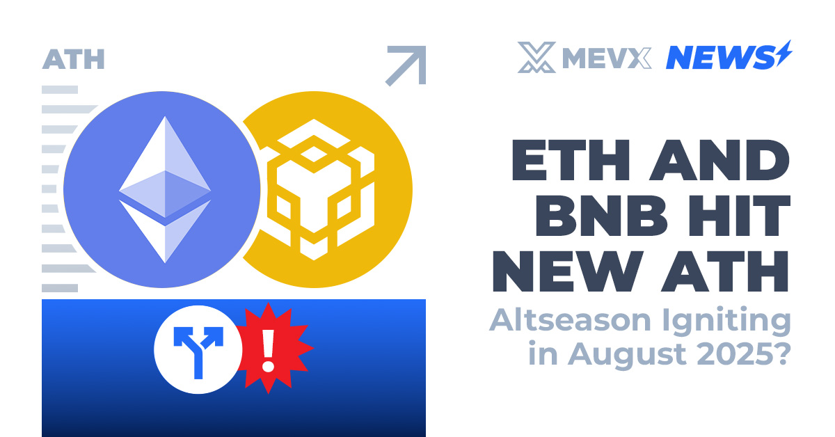 ETH and BNB Hit New ATH: Is Altseason Lighting in August 2025 ...