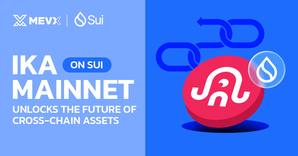 IKA Mainnet on Sui Unlocks the Future of Cross-Chain Assets - Platform ...