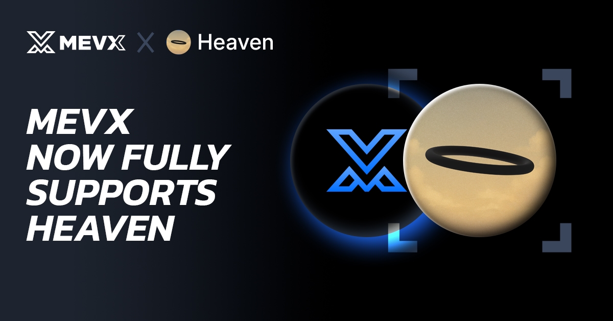 MevX Now Fully Supports Heaven - Platform Trading Bot Mevx