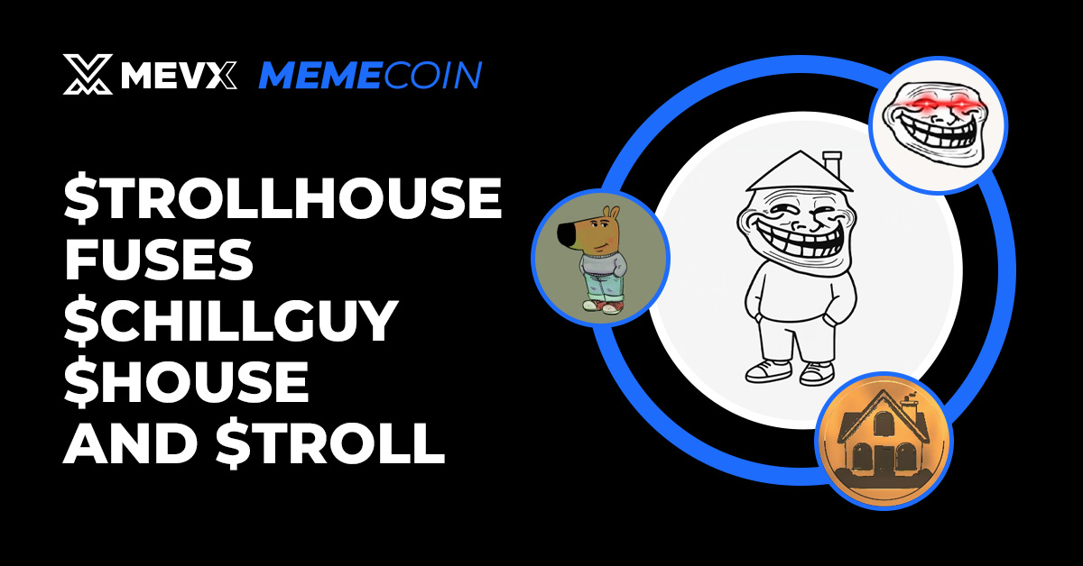$TROLLHOUSE Fuses $CHILLGUY, $HOUSE, and $TROLL - Platform Trading Bot Mevx
