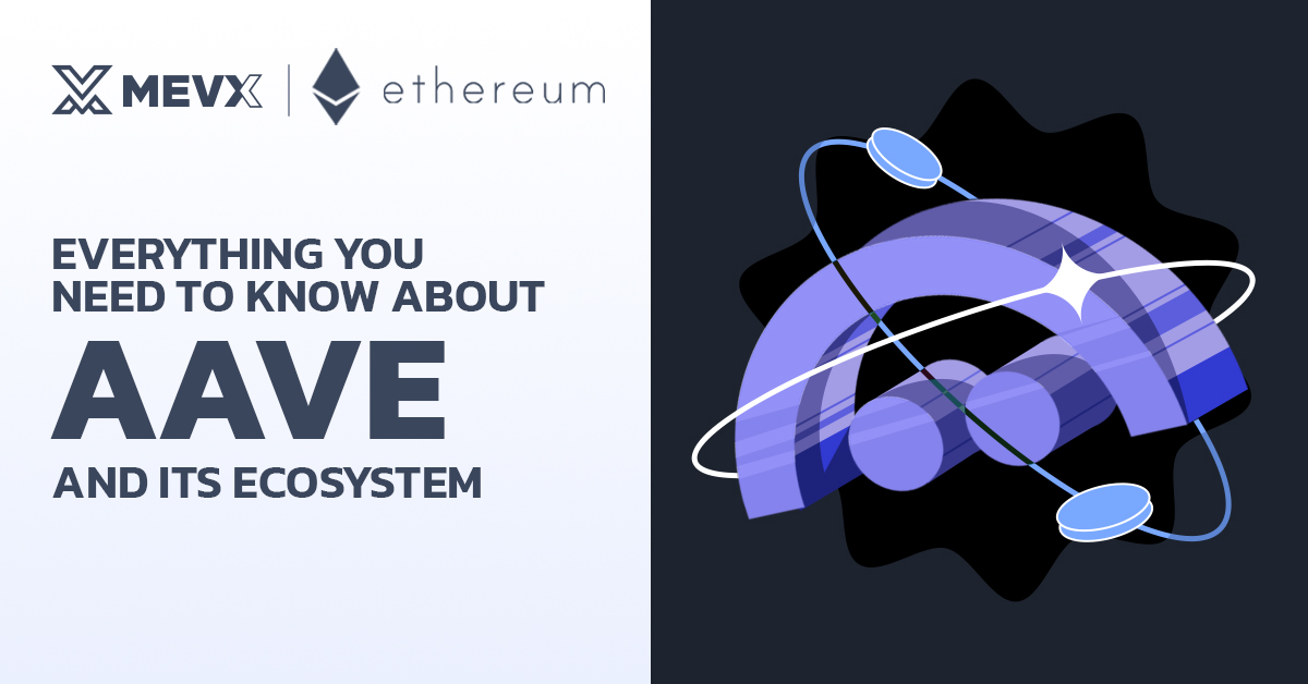 Everything You Need to Know About Aave (AAVE) and Its Ecosystem - Platform Trading Bot Mevx