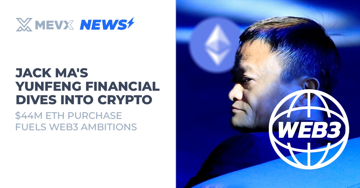 Jack Ma's Yunfeng Financial Purchases $44M ETH to Fuel Web3 Ambitions ...